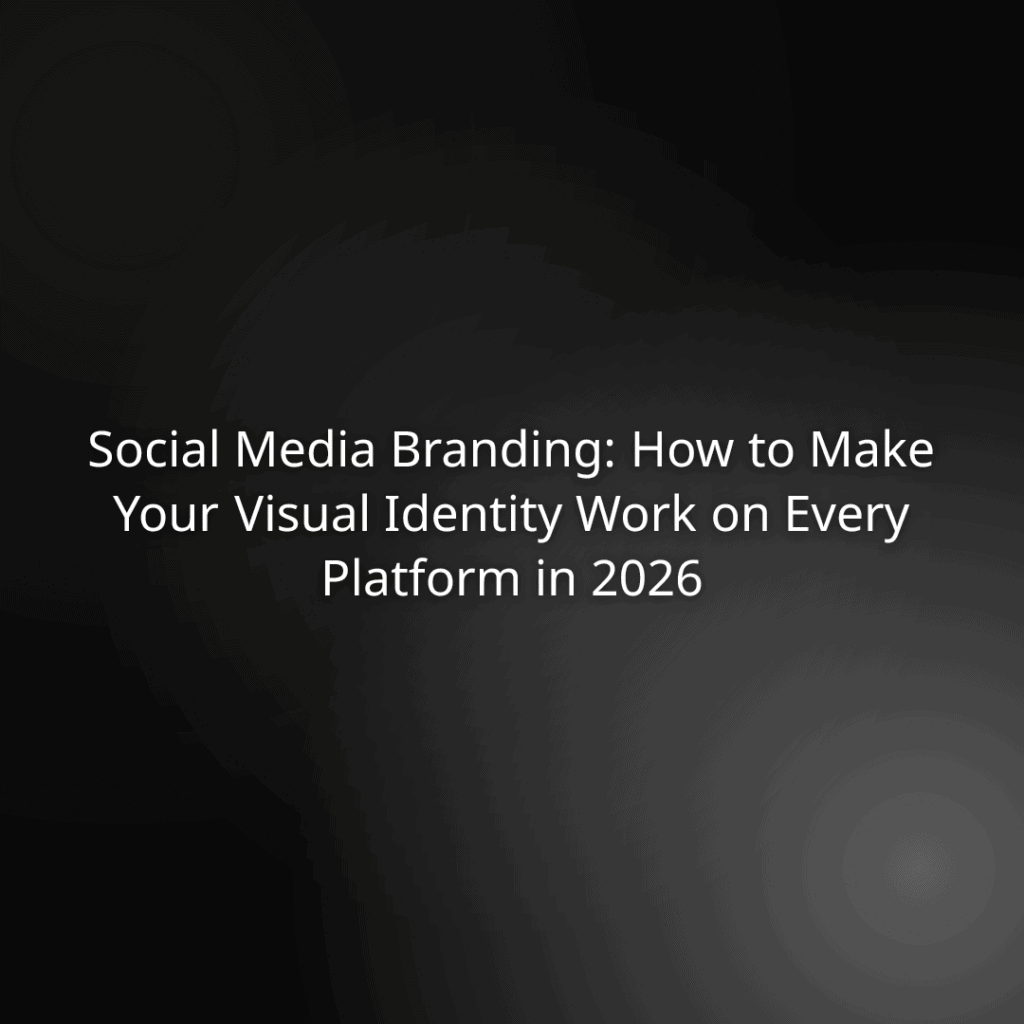Social Media Branding: How to Make Your Visual Identity Work on Every ...